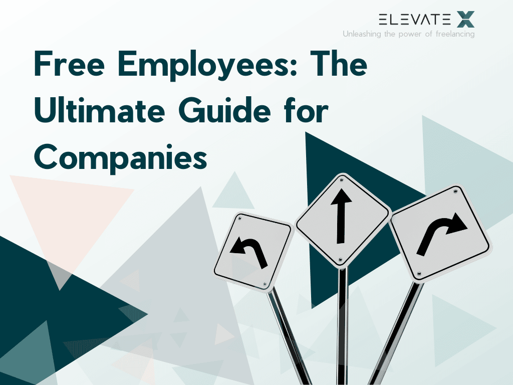 Free Employees: The Ultimate Guide for Companies | ElevateX